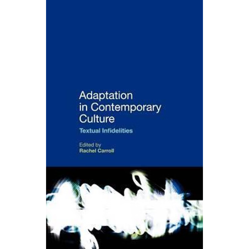按需印刷不退不换Adaptation in Contemporary Culture[9780826444561]