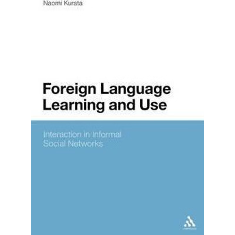 按需印刷Foreign Language Learning and Use:Interaction in Informal Social Networks[9780826424303]