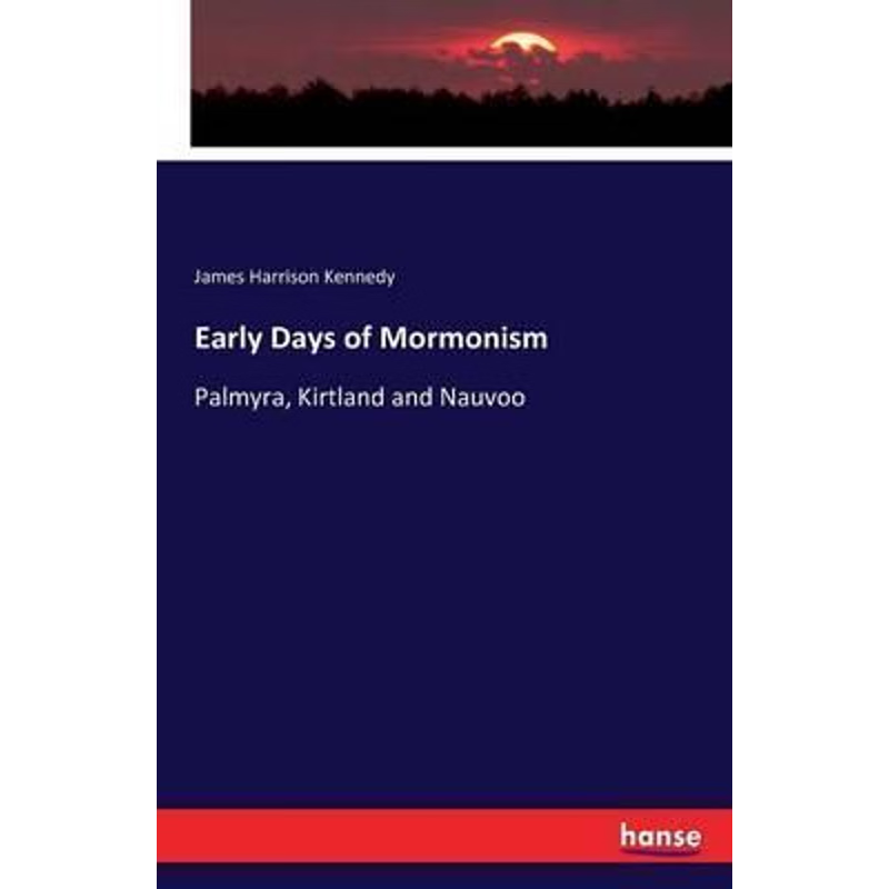 按需印刷不退不换Early Days of Mormonism[9783743337725]