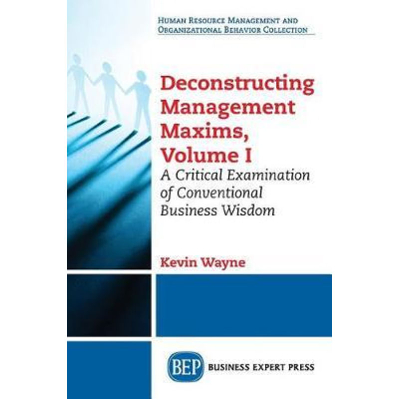 按需印刷不退不换Deconstructing Management Maxims, Volume I[9781631576478]