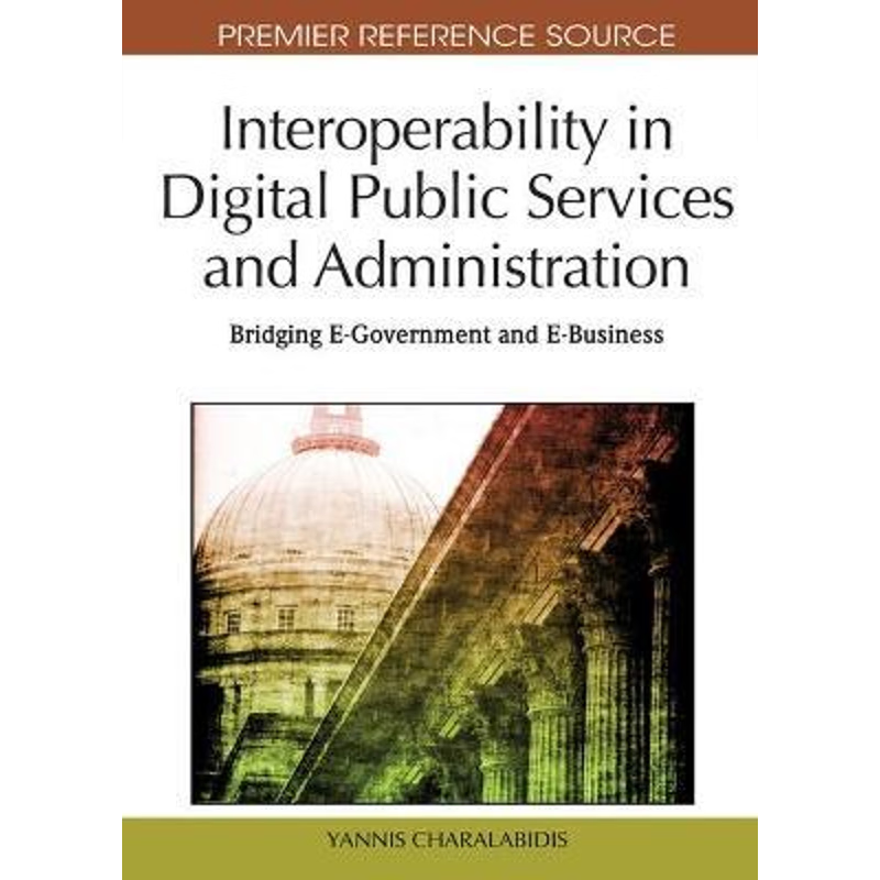 按需印刷不退不换Interoperability in Digital Public Services and Administration[9781615208876]