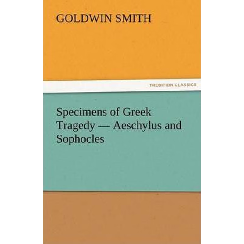 按需印刷不退不换Specimens of Greek Tragedy - Aeschylus and Sophocles[9783842429017]
