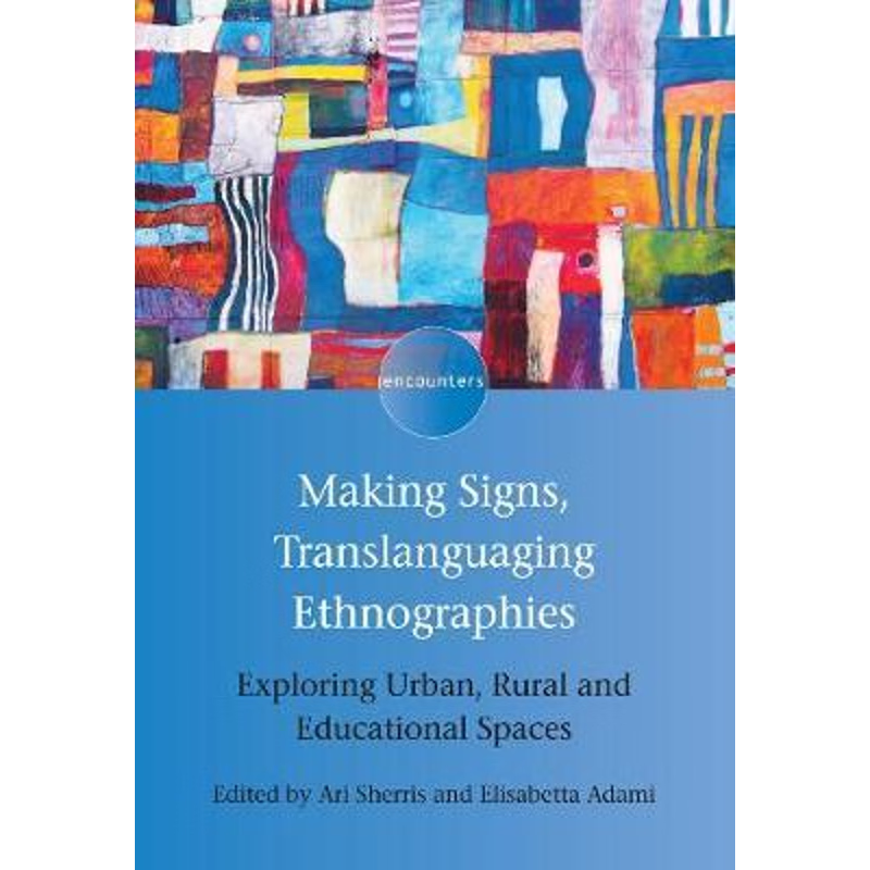 按需印刷Making Signs, Translanguaging Ethnographies[9781788921909]