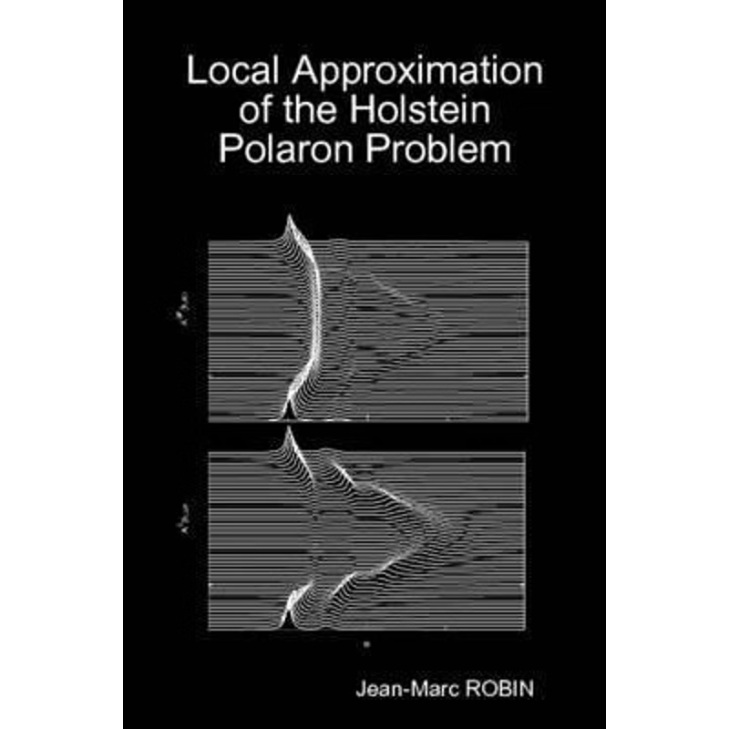 按需印刷Local Approximation of the Holstein Polaron Problem[9781409270263]