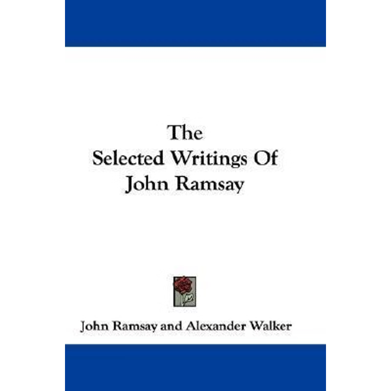 按需印刷The Selected Writings Of John Ramsay[9780548289396]