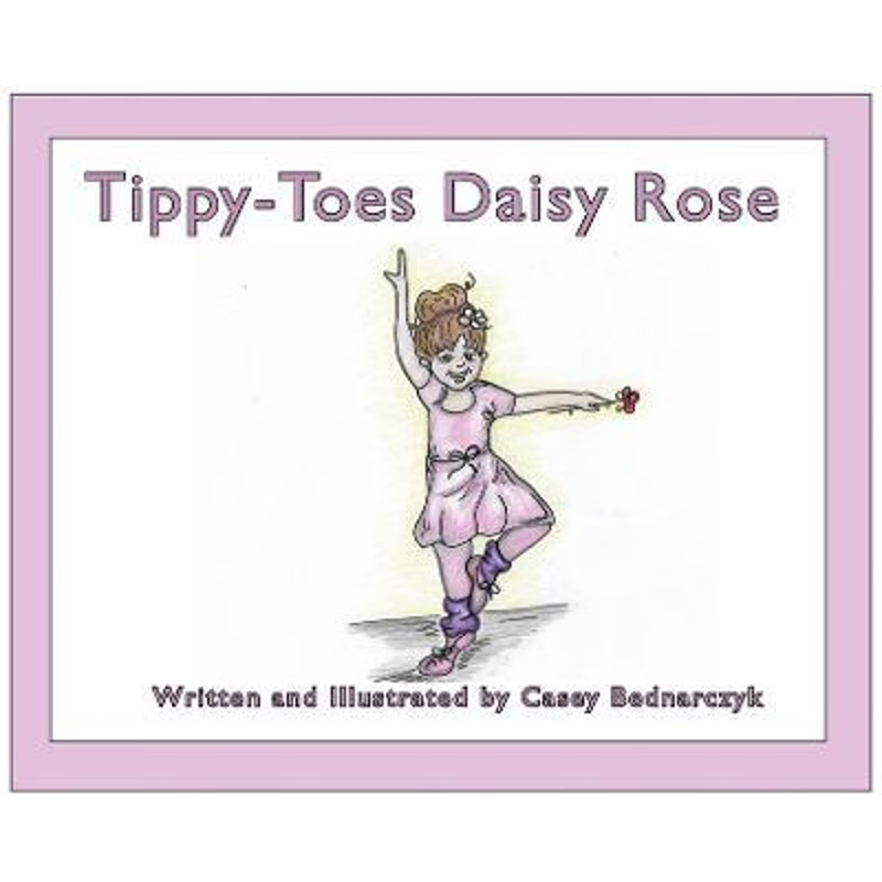 按需印刷不退不换Tippy-Toes Daisy Rose[9780578445236]