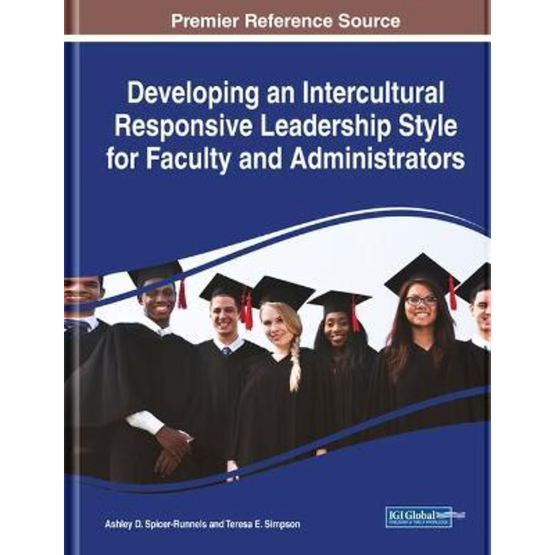 按需印刷不退不换Developing an Intercultural Responsive Leadership Style for Faculty and Administrators[9781799841081]