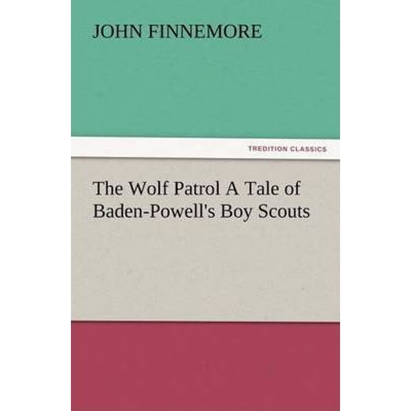 按需印刷不退不换The Wolf Patrol a Tale of Baden-Powell's Boy Scouts[9783847222835]