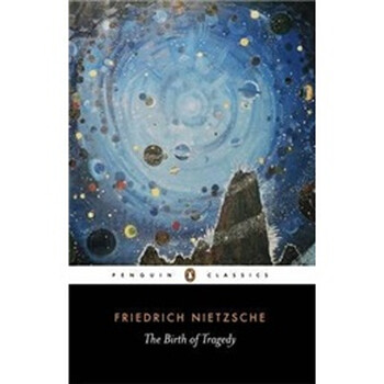 The Birth of Tragedy: Out of the Spirit of Music (Penguin Classics) 悲剧的诞生