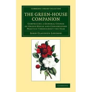 Green-House Companion: Comprising a General ...