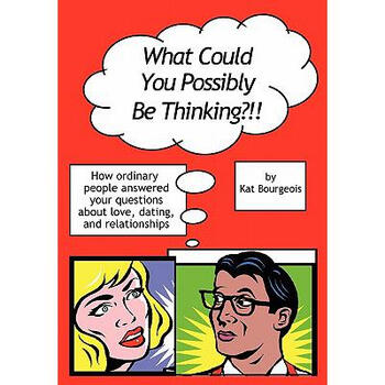 What Could You Possibly Be Thinking?!!: How ...