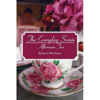 The Everyday Soiree: Afternoon Tea