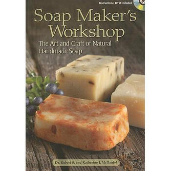 Soap Maker's Workshop: The Art and Craft of ...