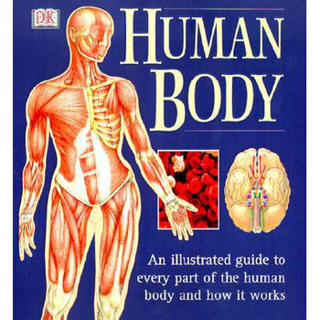Human Body: An Illustrated Guide to Every Pa...