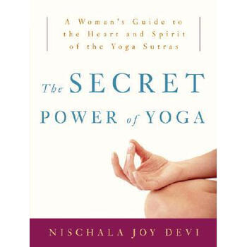 The Secret Power of Yoga: A Woman's Guide to...