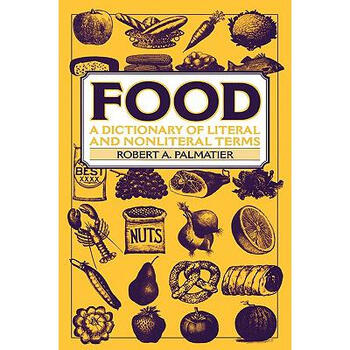Food: A Dictionary of Literal and Nonliteral...