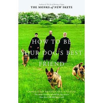 How to Be Your Dog's Best Friend: The Classi...