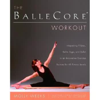 The Ballecore(r) Workout: Integrating Pilate...
