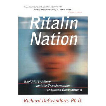Ritalin Nation: Rapid-Fire Culture and the T...