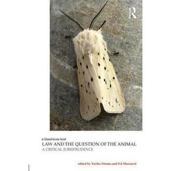 Law and the Question of the Animal : A Criti...