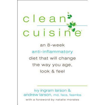 Clean Cuisine: An 8-Week Anti-Inflammatory D...