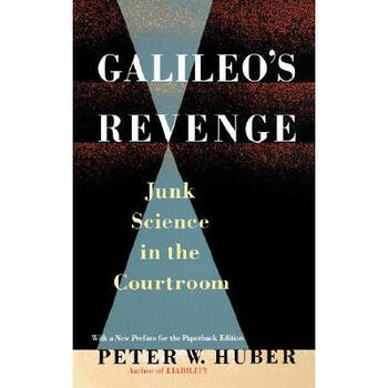 Galileo's Revenge: Junk Science in Ihe Court...