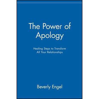 The Power Of Apology: Healing Steps To Trans...