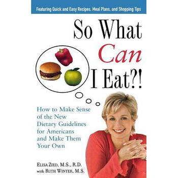 So What Can I Eat?!: How to Make Sense of th...
