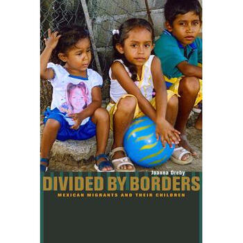 Divided by Borders: Mexican Migrants and The...