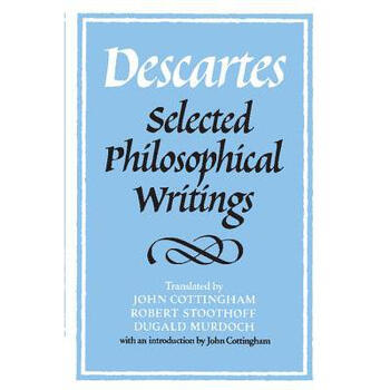 Descartes: Selected Philosophical Writings