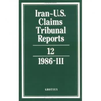 Iran-U.S. Claims Tribunal Reports: Volume 12