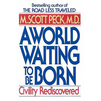 A World Waiting to Be Born: Civility Redisco...