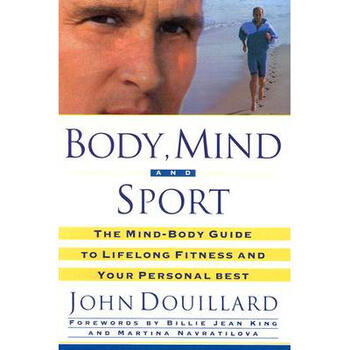 Body, Mind, and Sport: The Mind-body Guide t...