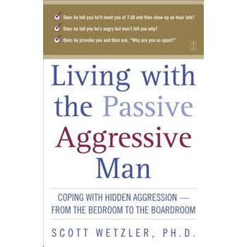 Living with the Passive-Aggressive Man