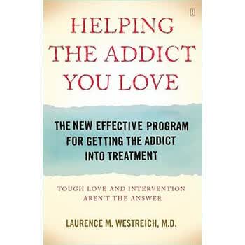Helping the Addict You Love: The New Effecti...