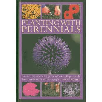 Planting with Perennials: How to Create a Be...