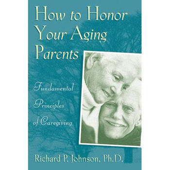 How to Honor Your Aging Parents: Fundamental...