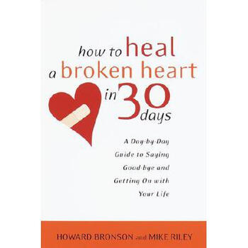 How to Heal a Broken Heart in 30 Days: A Day...