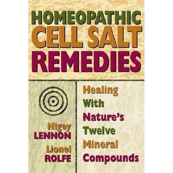 Homeopathic Cell Salt Remedies: Healing with...