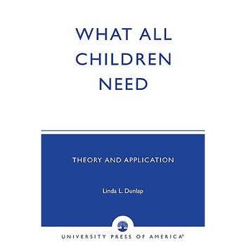 What All Children Need: Theory and Application