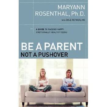 Be a Parent, Not a Pushover: A Guide to Rais...
