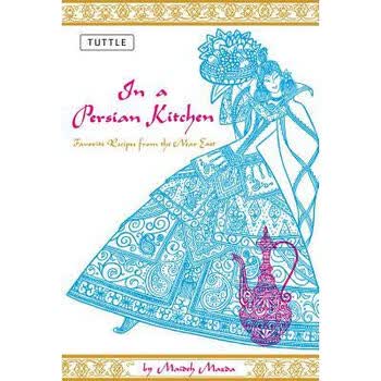 In a Persian Kitchen: Favourite Recipes from...