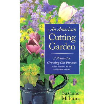 An American Cutting Garden: A Primer for Gro...