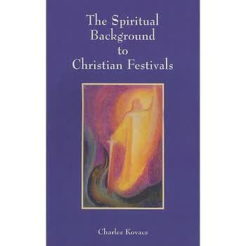 The Spiritual Background to Christian Festivals