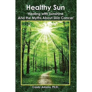 Healthy Sun: Healing with Sunshine and the M...