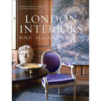 London Interiors: Bold * Elegant * Refined