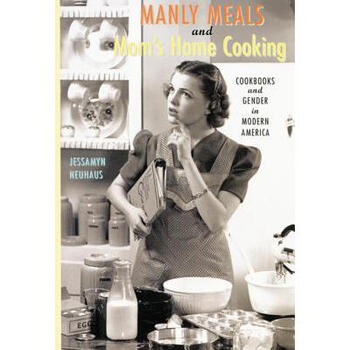 Manly Meals and Mom's Home Cooking: Cookbook...