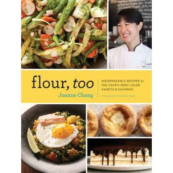 Flour, Too: Indispensable Recipes for the Ca...