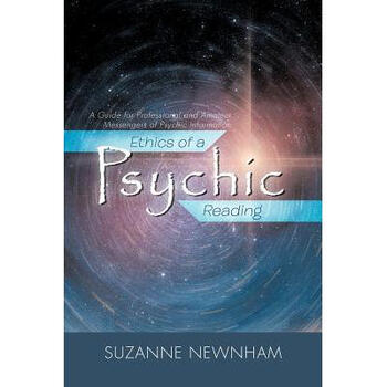 Ethics of a Psychic Reading: A Guide for Pro...