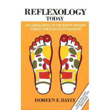 Reflexology Today: The Stimulation of the Bo...